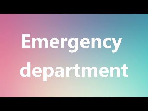 Emergency department - Medical Definition and Pronunciation