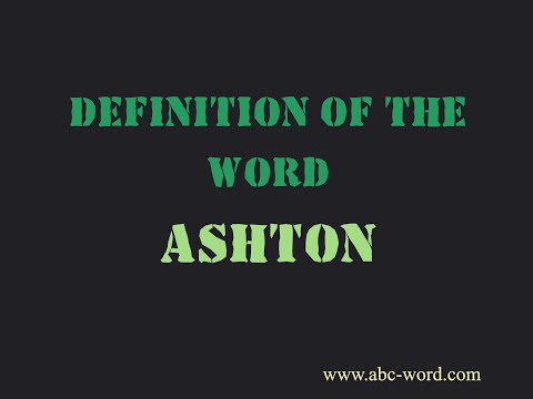 Definition of the word "Ashton"