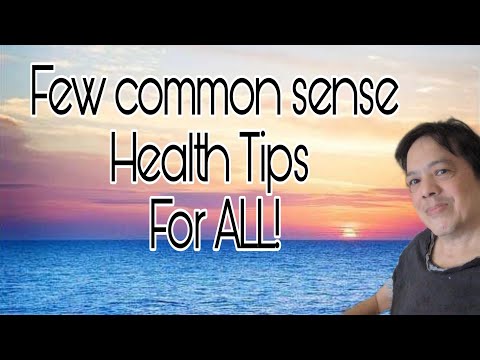 Few common sense HEALTH TIPS FOR ALL (tagalog)