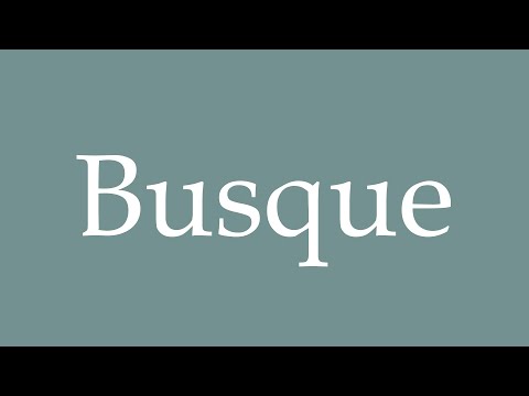 How to Pronounce ''Busque'' Correctly in French