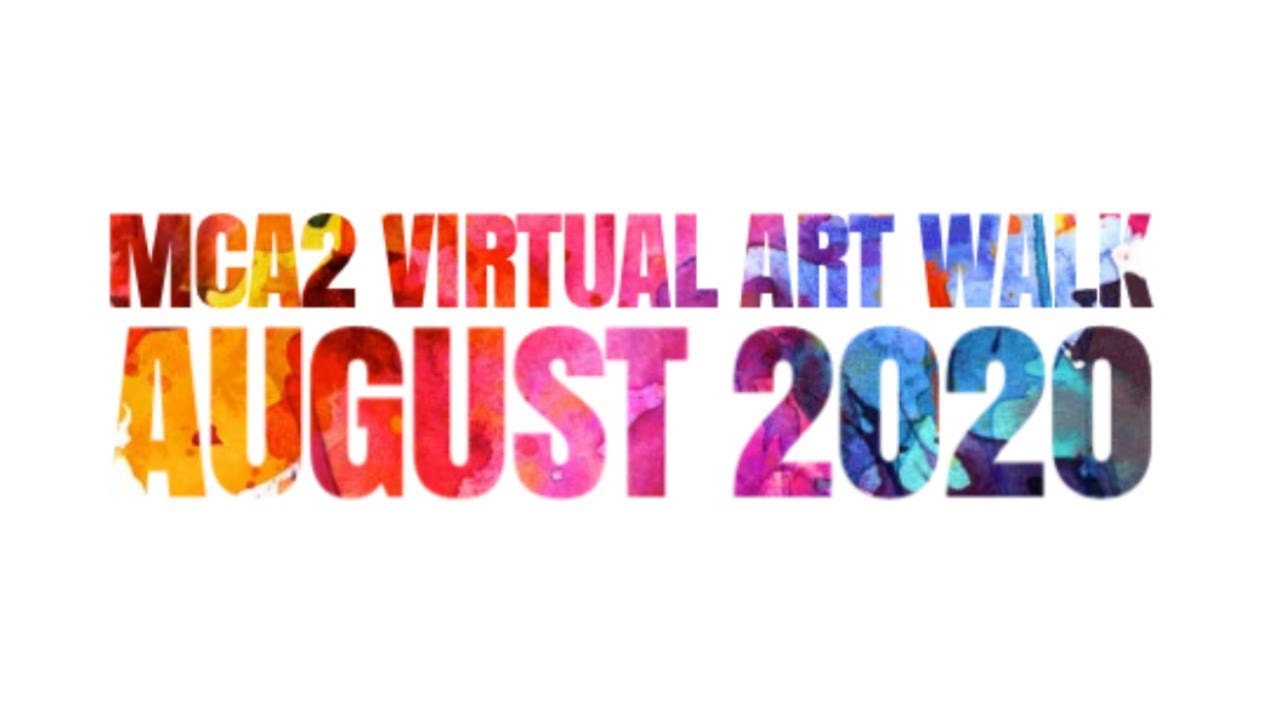 McA2 Virtual Art Walk AUGUST