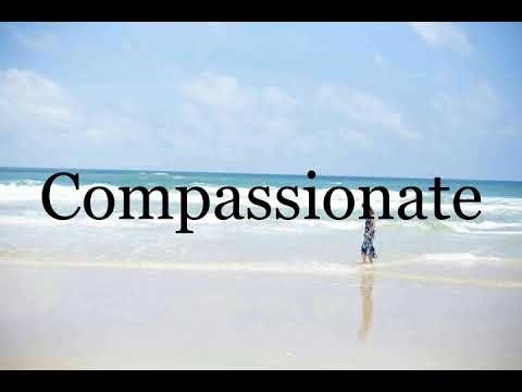 How To Pronounce Compassionate🌈🌈🌈🌈🌈🌈Pronunciation Of Compassionate