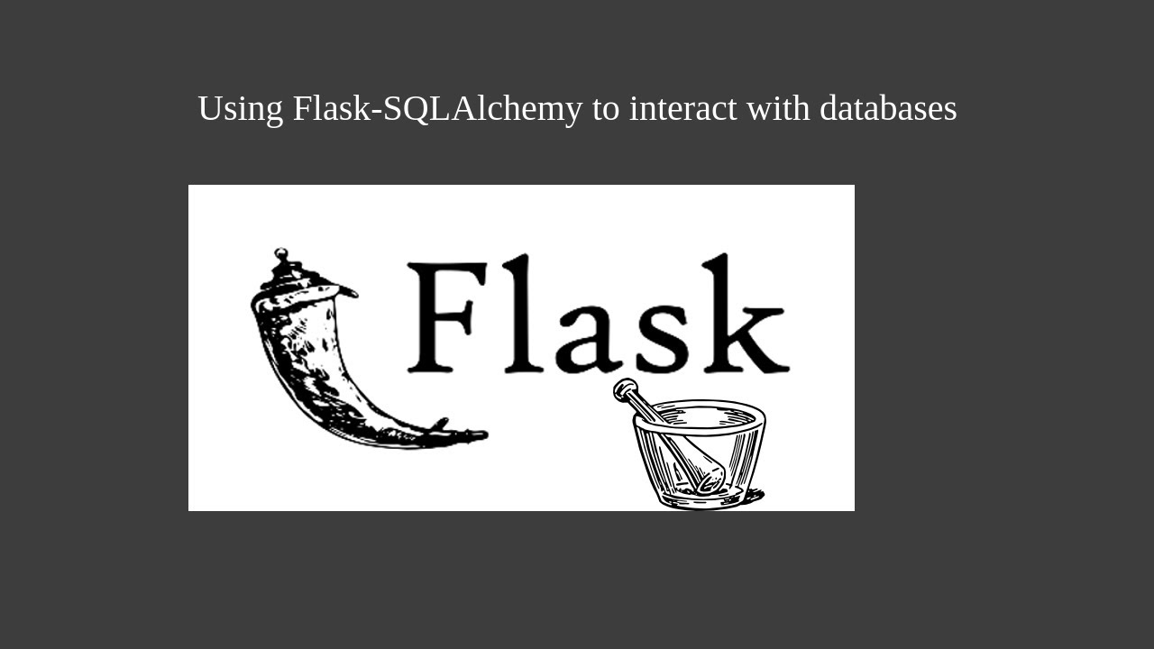 Flask-SQLAlchemy - Interacting with PostgreSQL/MySQL