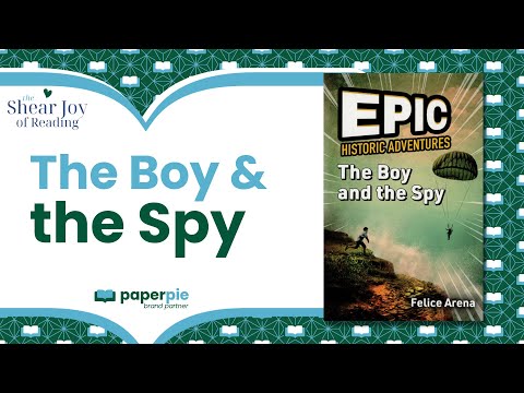The Boy and the Spy: Epic Historical Adventures