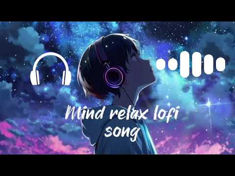😇full MIND RELAX Lo-fi song [slow+reverb]✨ ||🌌 Night sleep lo-fi song