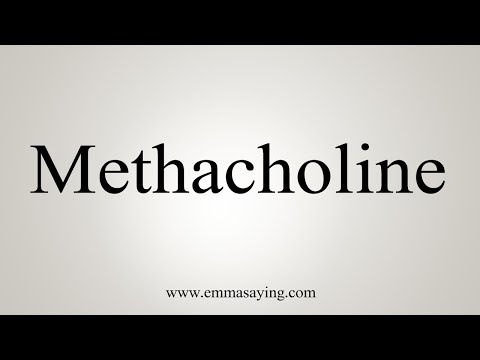 How To Say Methacholine