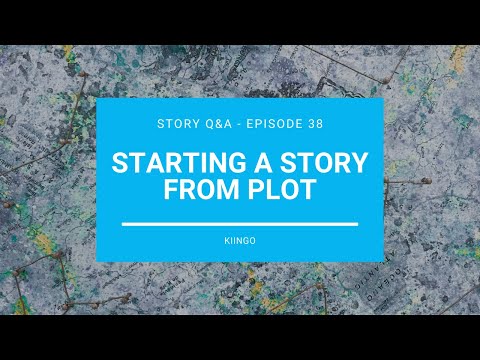 Starting a Story From Plot - Story Q&A - Episode 38