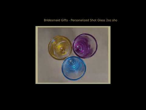 Bridesmaid Gifts - Personalized Shot Glass 2oz shooter wedding party favors. Bridesmaid gift glas...