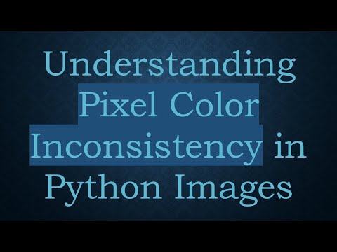 Understanding Pixel Color Inconsistency in Python Images
