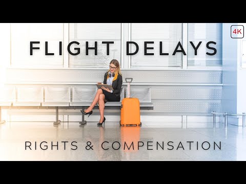 FLIGHT DELAYS | RIGHTS AND COMPENSATION | What you should know!