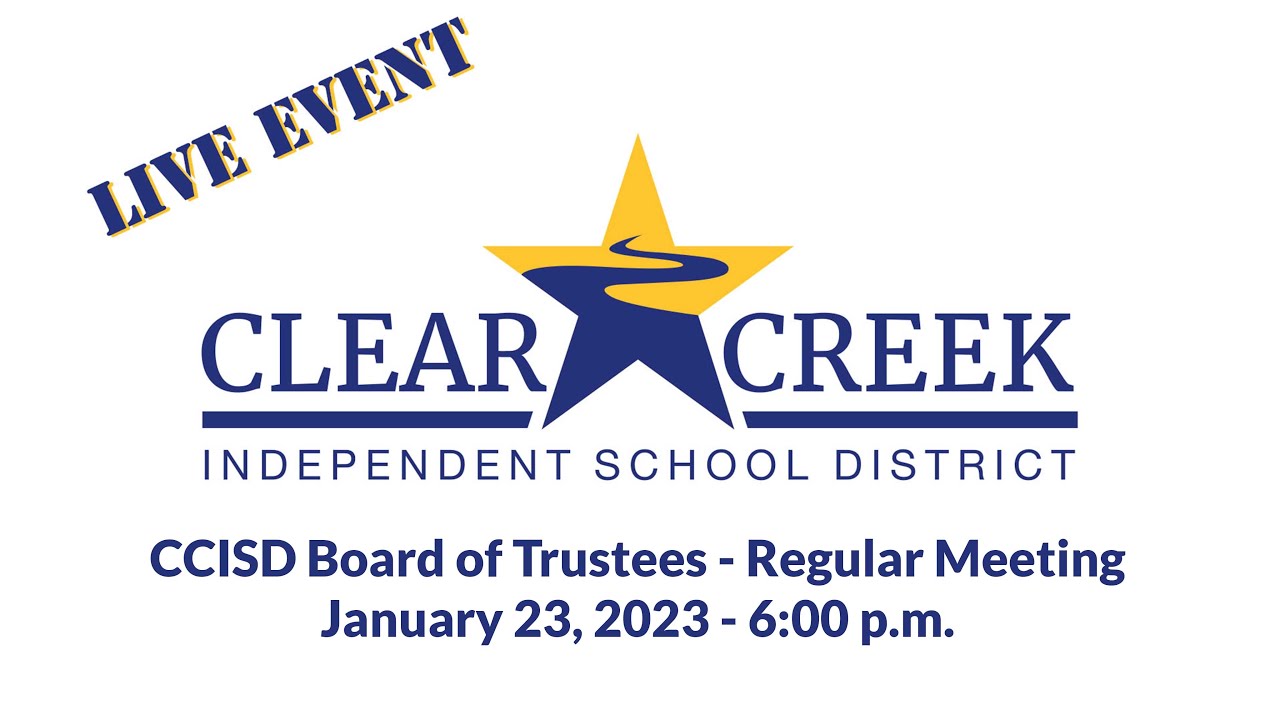 Clear Creek ISD Board of Trustees - Regular Meeting - January 23, 2023 - 6:00 p.m.