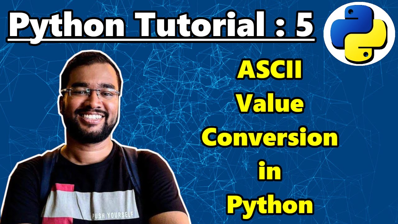 Python Tutorial 5 - ASCII Value Conversion in Python