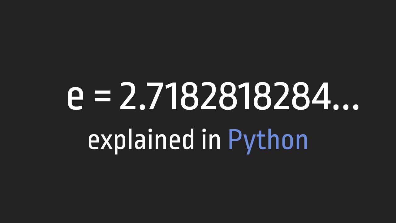 Euler's number explained in Python