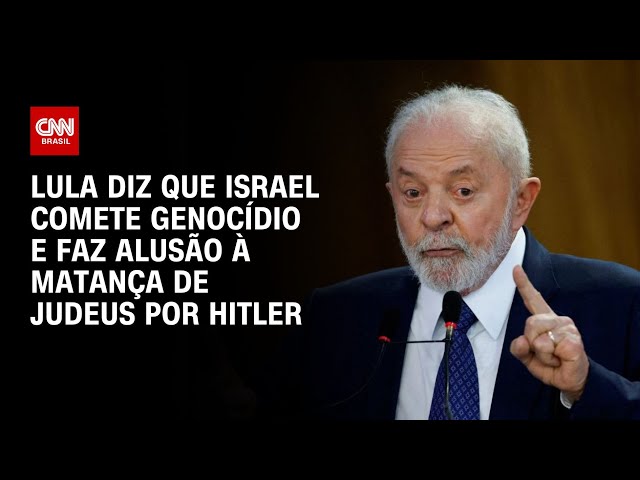 Entenda o que Lula falou sobre Holocausto e Israel | CNN Brasil