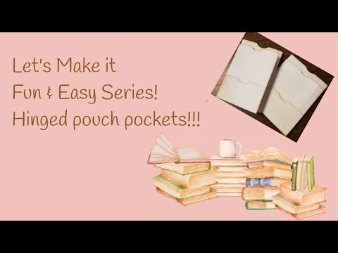 Let’s Make it Fun & Easy Series! Hinged pouch pockets!!! – Julie ...