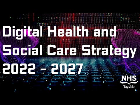 NHS Tayside Digital Health and Social Care Strategy 2022 - 2027
