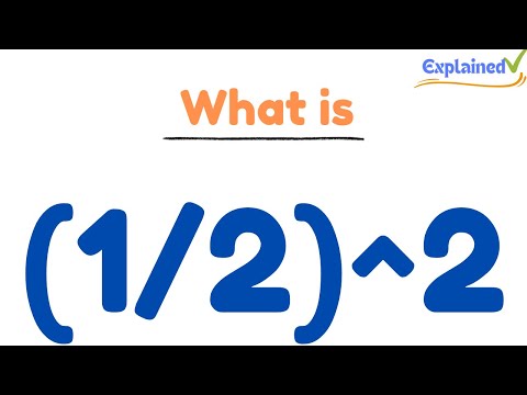What is (1/2)^2 ? One-Half Raised to the Second Power?