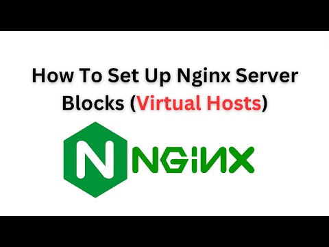 How To Set Up Nginx Server Blocks (Virtual Hosts) - Step-by-step