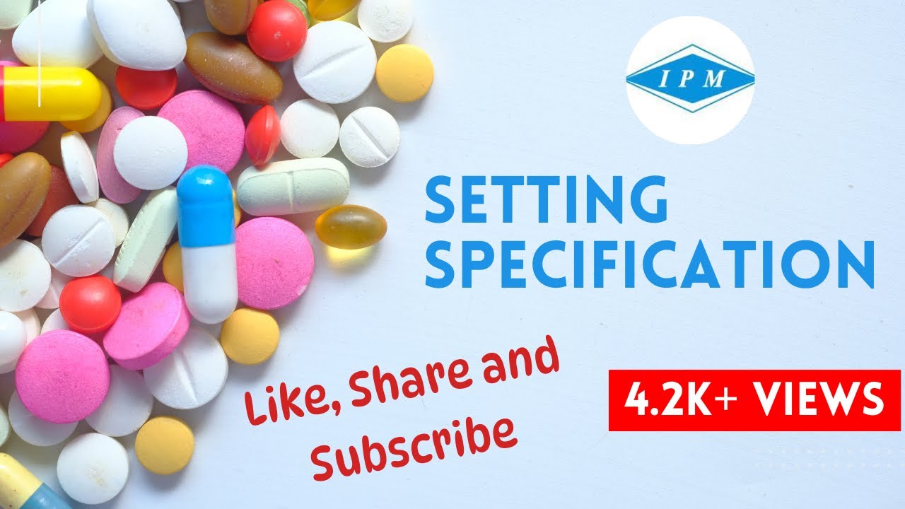 Setting Specifications - Institute of Pharmaceutical Management