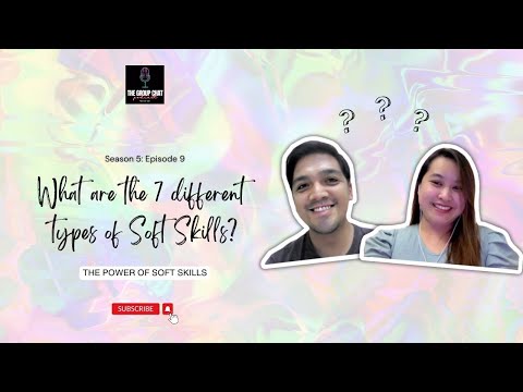 S5 EPISODE 9: WHAT ARE THE DIFFERENT TYPES OF SOFT SKILLS?