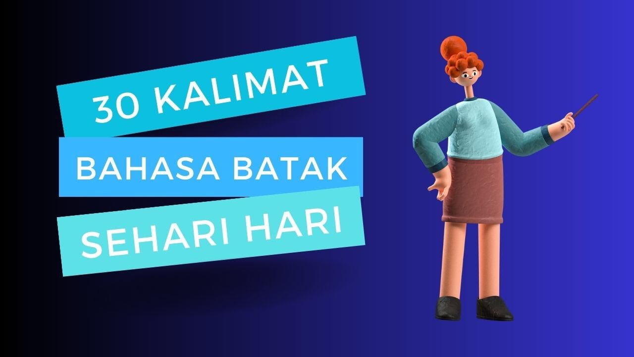 30 Kalimat Bahasa Batak Toba Dalam Kehidupan Sehari hari | Cara Cepat Belajar Bahasa Batak Toba