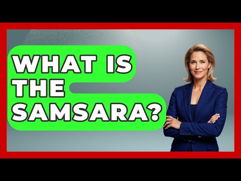 What Is The Samsara? - Buddhism Reflections