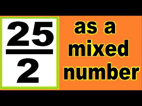 25/2 as mixed number. An improper fraction to mixed number, an example.