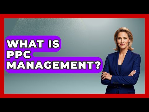 What Is PPC Management? - Marketing and Advertising Guru