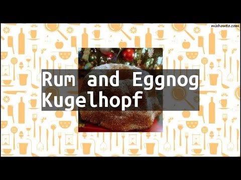 Recipe Rum and Eggnog Kugelhopf