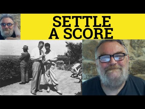 🔵 Settle a Score Meaning - Have a Score to Settle Examples - Settle an Old Score Defined