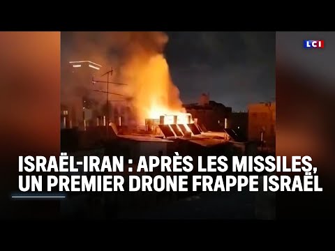 Israël-Iran : après les missiles, un premier drone frappe Israël|LCI