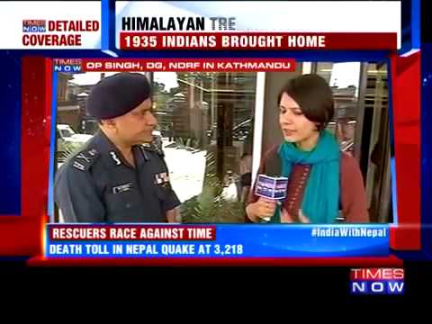 DG NDRF ON NEPAL EARTHQUAKE "NDRF IN KATHMANDU"