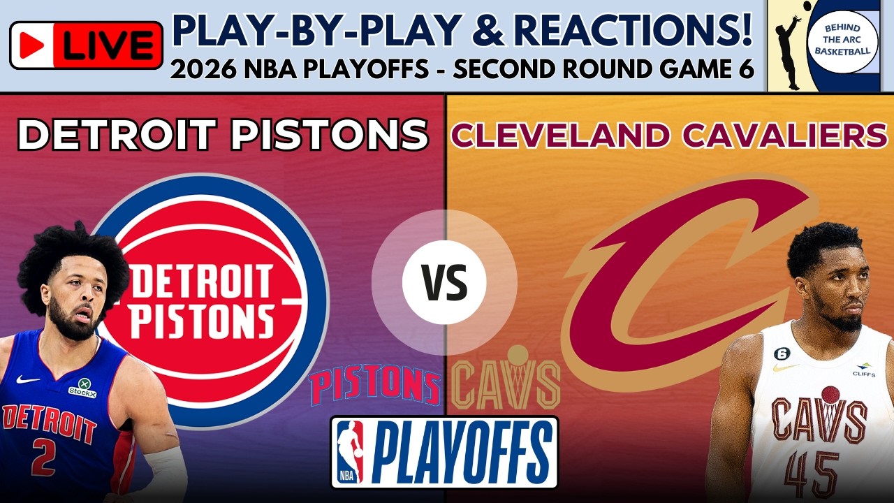 2026 NBA Playoffs Second Round - Game 6: Pistons vs Cavaliers (Live Play-By-Play & Reactions)
