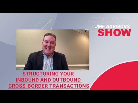 Structuring Your Inbound and Outbound Cross-Border Transactions