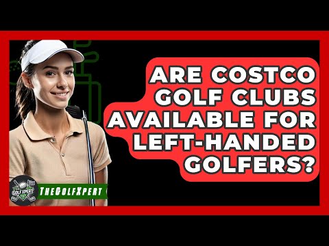 Are Costco Golf Clubs Available for Left-Handed Golfers? | The Golf Xpert News