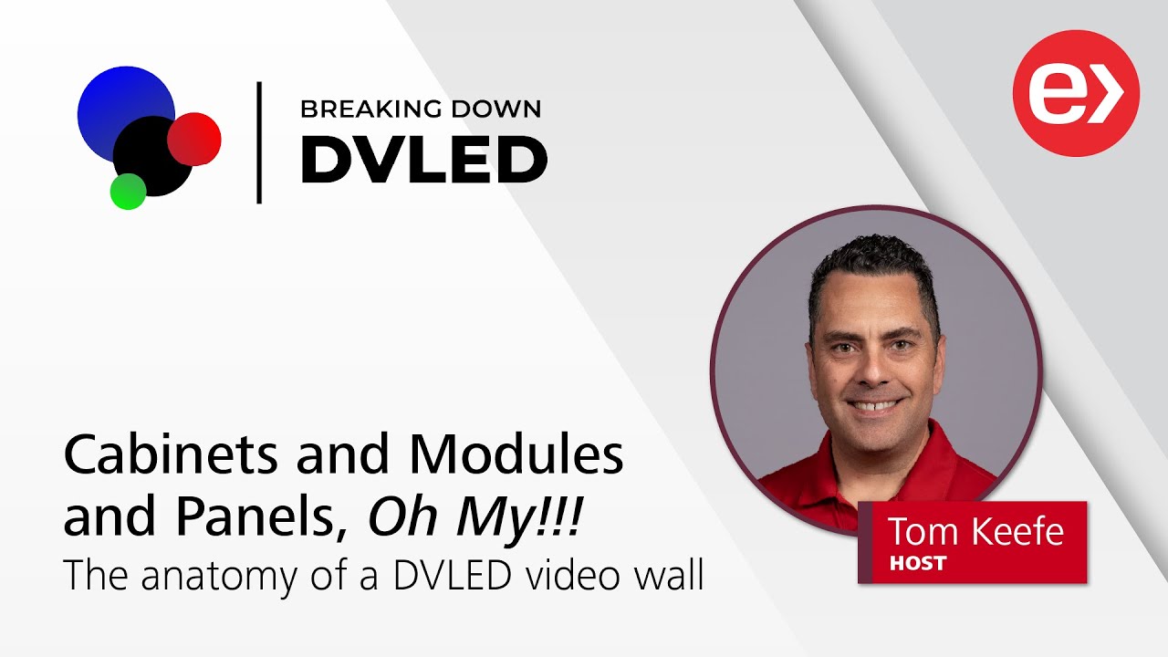 Breaking Down DVLED | Cabinets and Modules and Panels, Oh My!!! (The anatomy of a DVLED video wall.)
