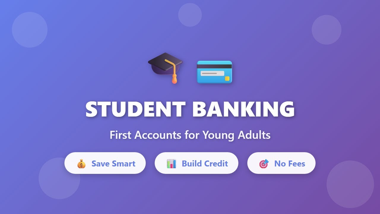 Student Banking Guide: First Bank Account for Teens & College Students