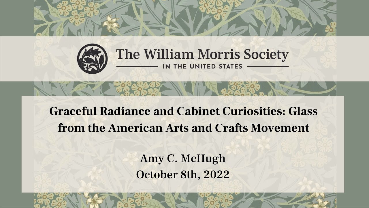 Amy McHugh, Graceful Radiance & Cabinet Curiosities: Glass from the American Arts & Crafts Movement