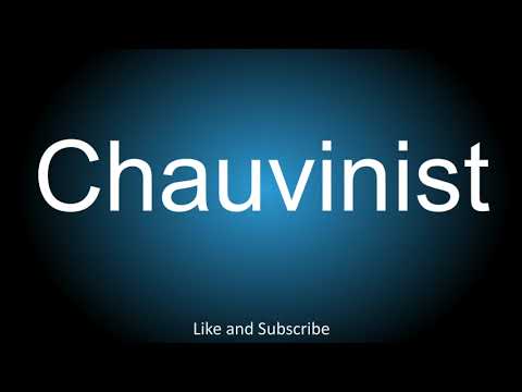 How to correctly pronounce - Chauvinist.