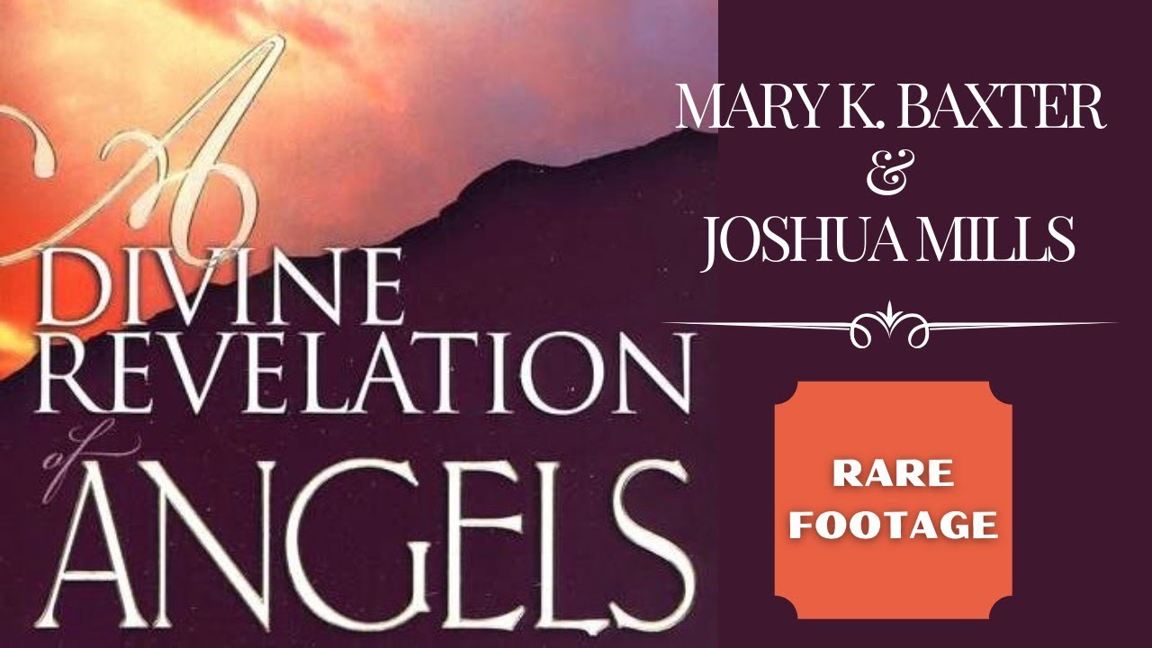 A Divine Revelation of Angels | Mary K. Baxter & Joshua Mills