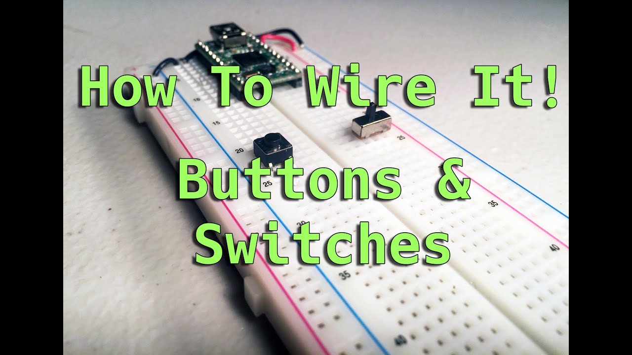 How To Wire It! Buttons & Switches