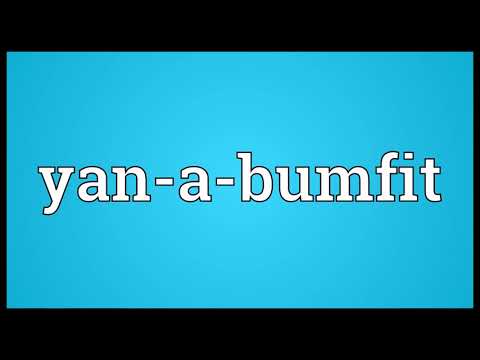 Yan a bumfit Meaning