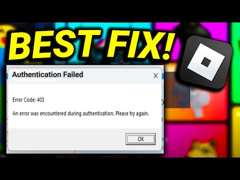 Authentication Failed: How to ACTUALLY FIX Error code 403 This Year (ROBLOX)