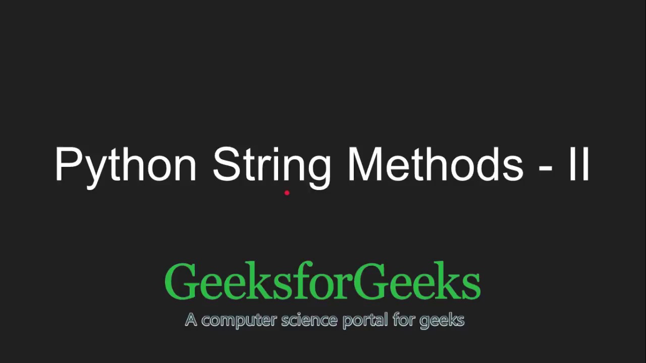 Python Programming Tutorial | Python String Methods - Part 2 | GeeksforGeeks