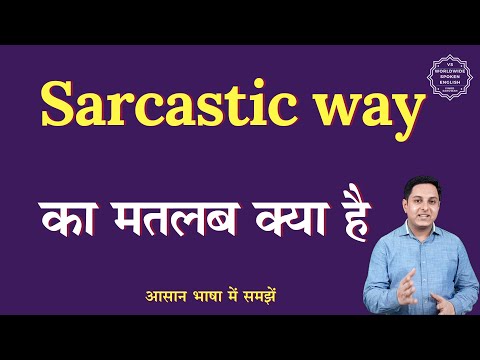 Sarcastic way meaning in Hindi | Sarcastic way ka matlab kya hota hai | English to hindi
