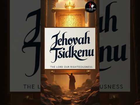 Jehovah Tsidkenu The Lord Our Righteousness | Jeremiah 33:16 | Names of God | Fulfilled in Christ