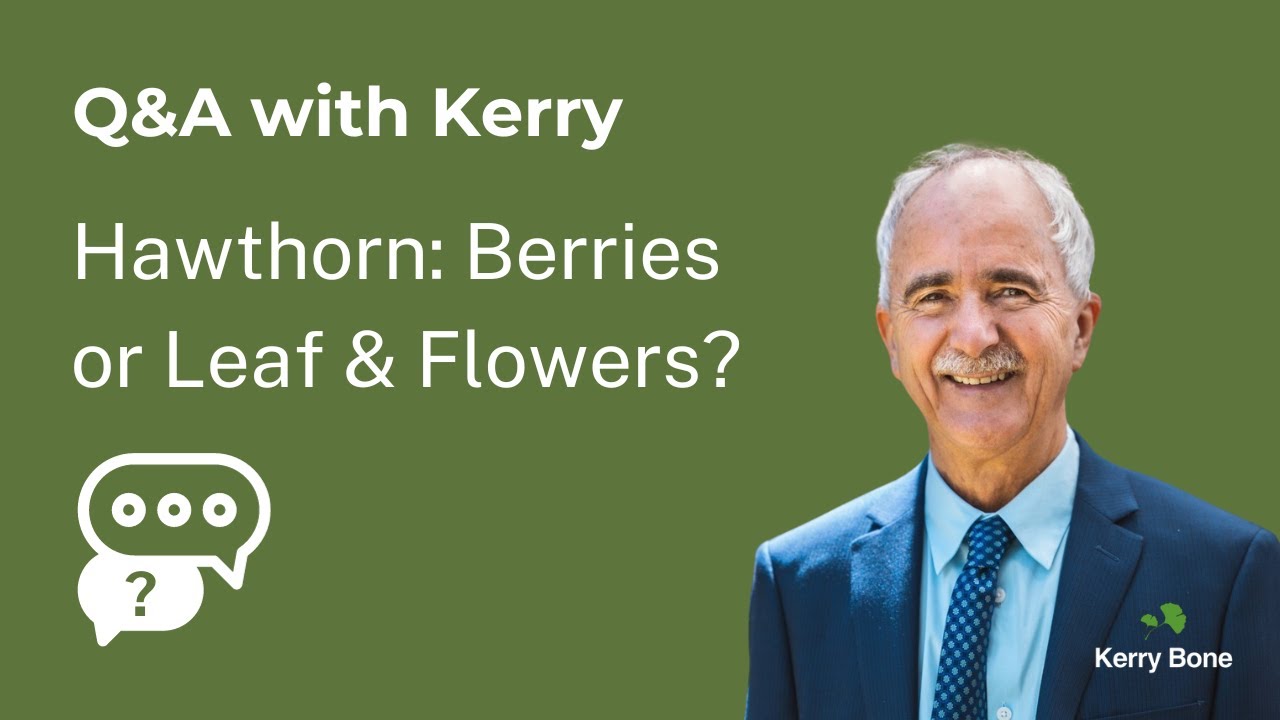 Q&A: Hawthorn - Berry OR Leaf & Flower?