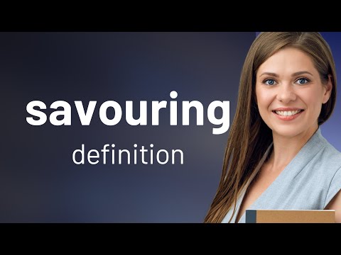 Savouring | SAVOURING definition