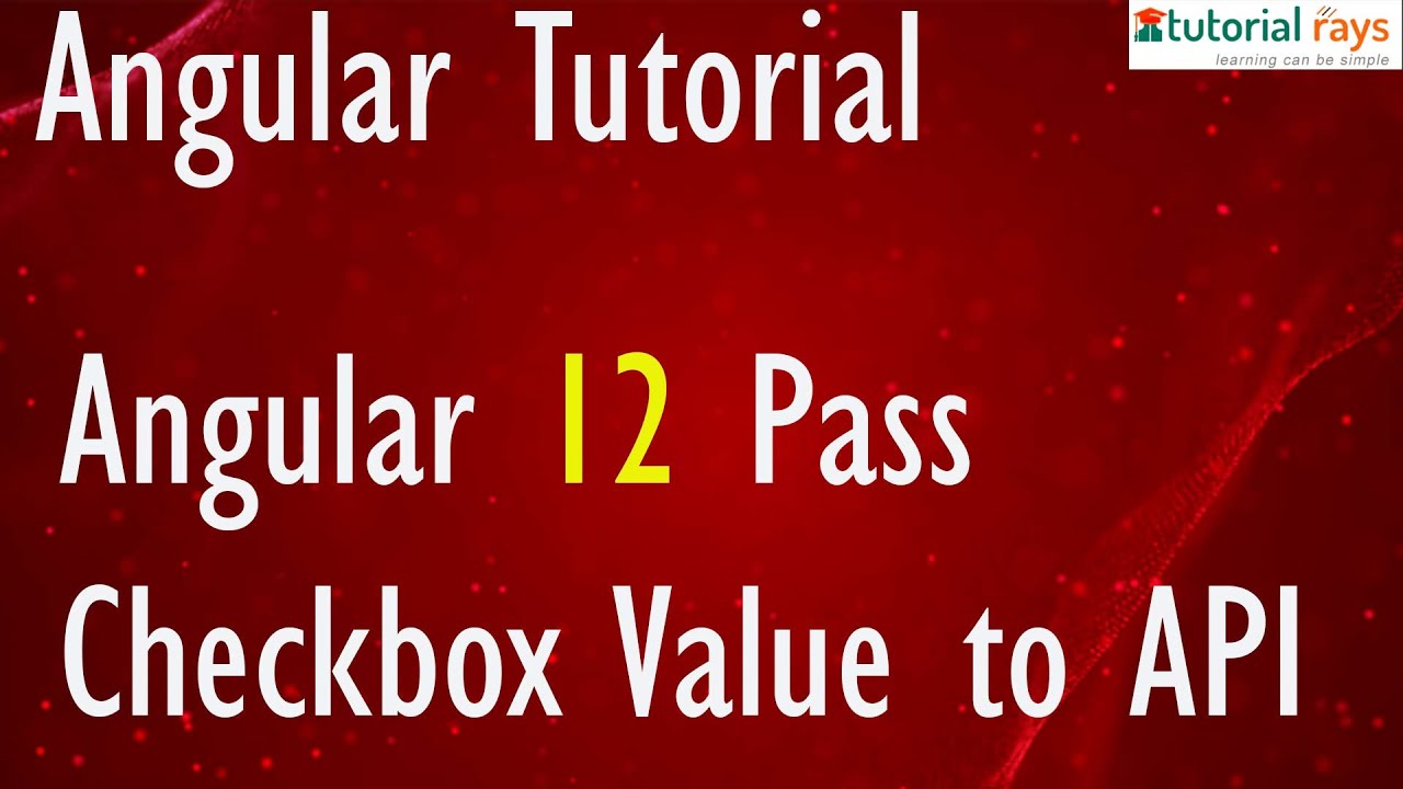 1  How to pass checkbox value from  Form to  API in  Anguar 12 | Angular 12 Tutorial - Tutorial Rays