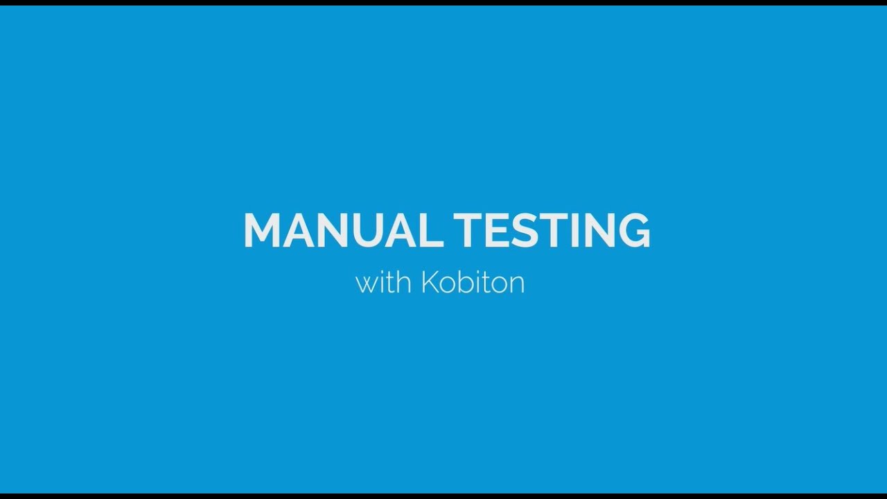 Manual Testing with Kobiton | Kobiton
